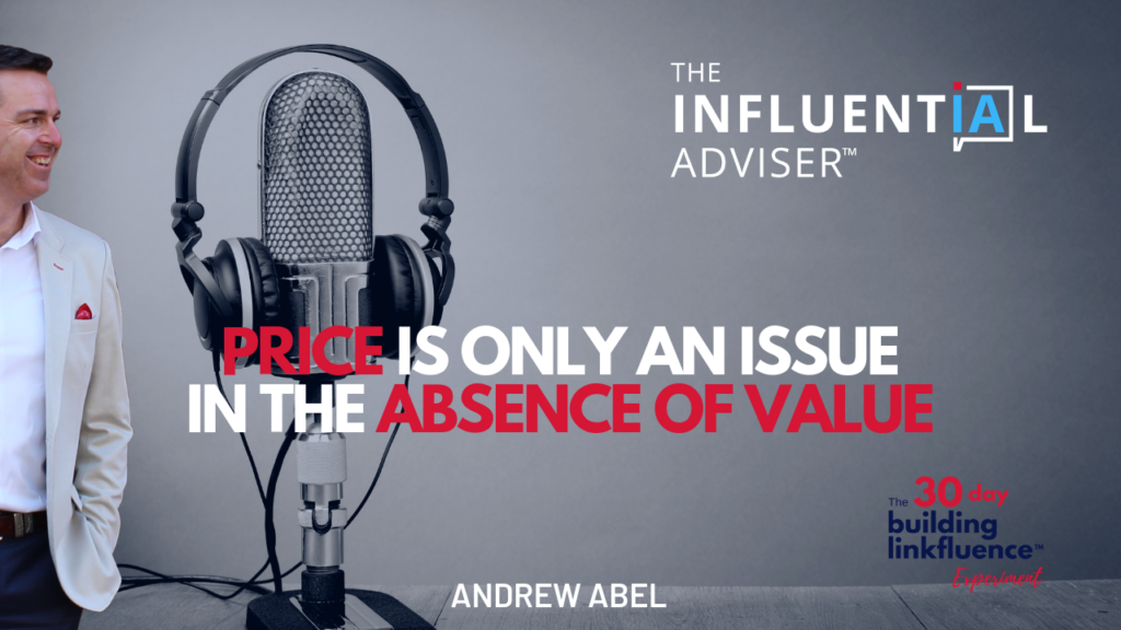 Price Is Only An Issue In The Absence of Value - Advisio